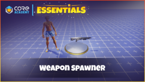 Weapon Spawner - Core Academy